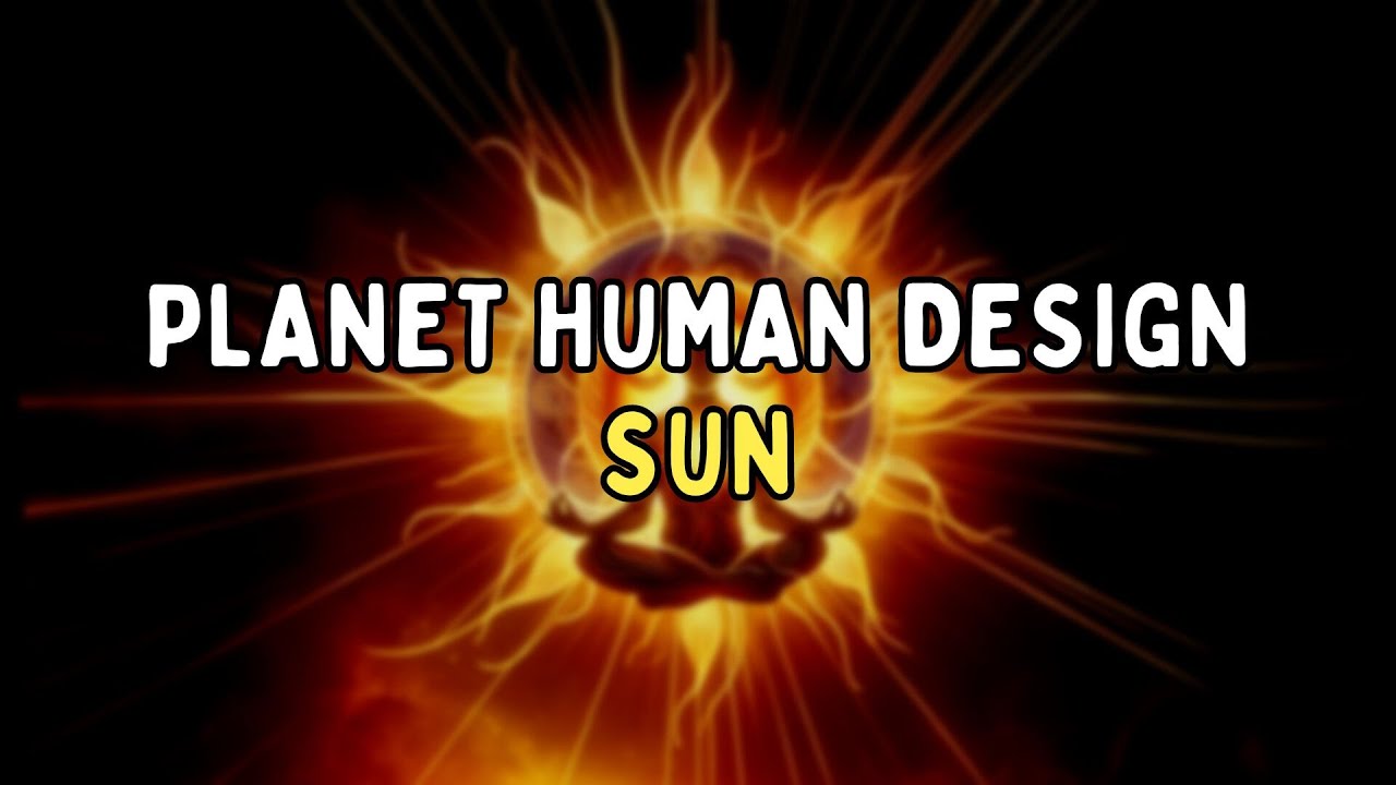 56. Planet In Human Design : Sun | Human Design Indonesia - YouTube
