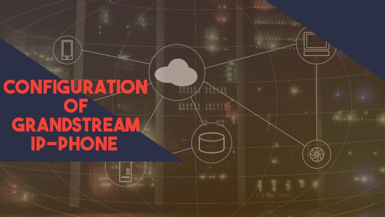 Configuration Of GrandStream IP Phone - YouTube