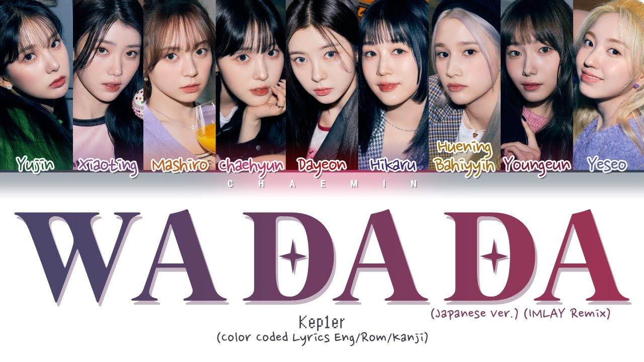 Kep1er 케플러- WA DA DA (Japanese Version) ~IMLAY Remix~ (Color Coded ...