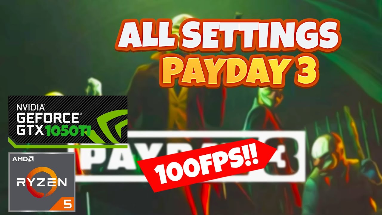 PAYDAY 3 GTX 1050 Ti All settings tested 1080p - YouTube