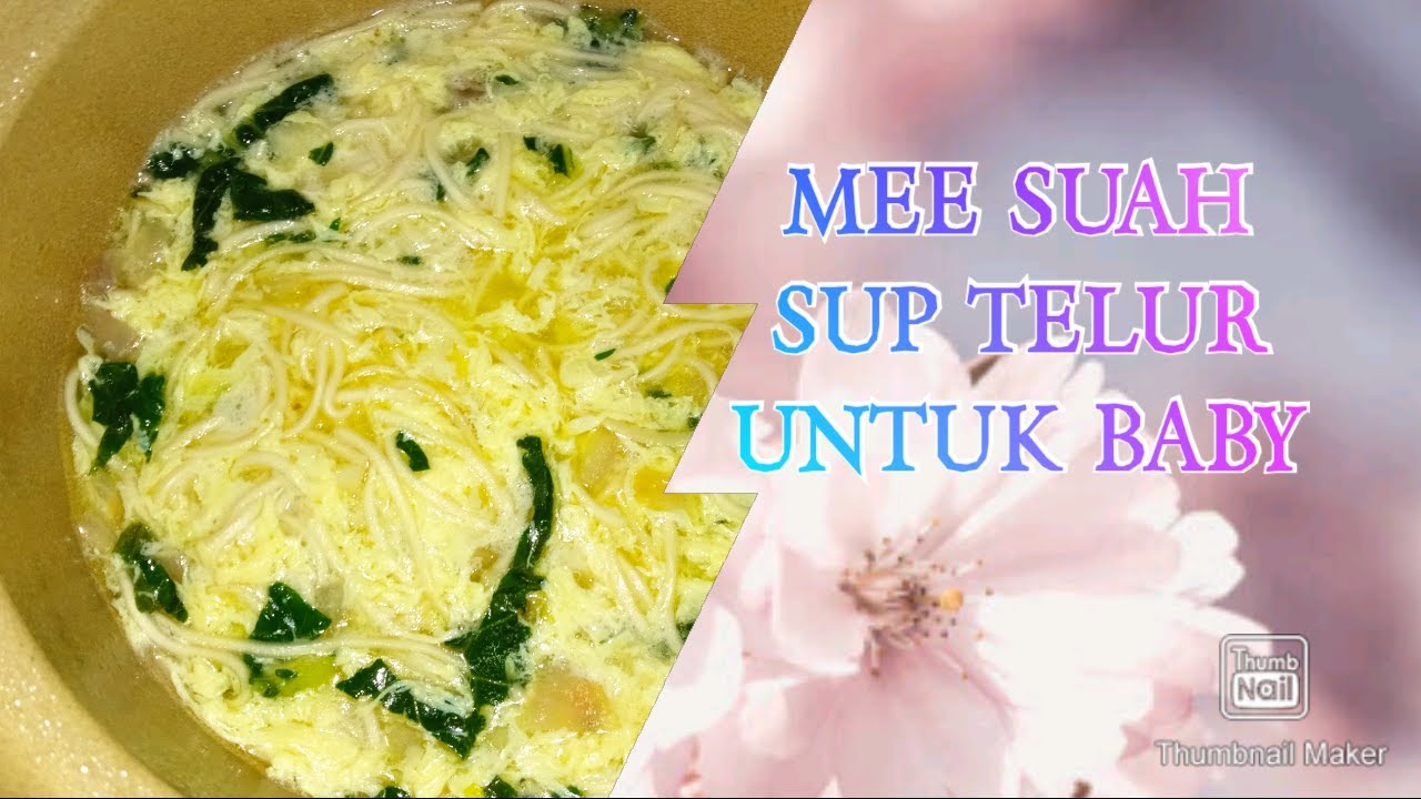 RESEPI MEE SUAH SUP TELUR UNTUK BABY CARA SAYA. - YouTube