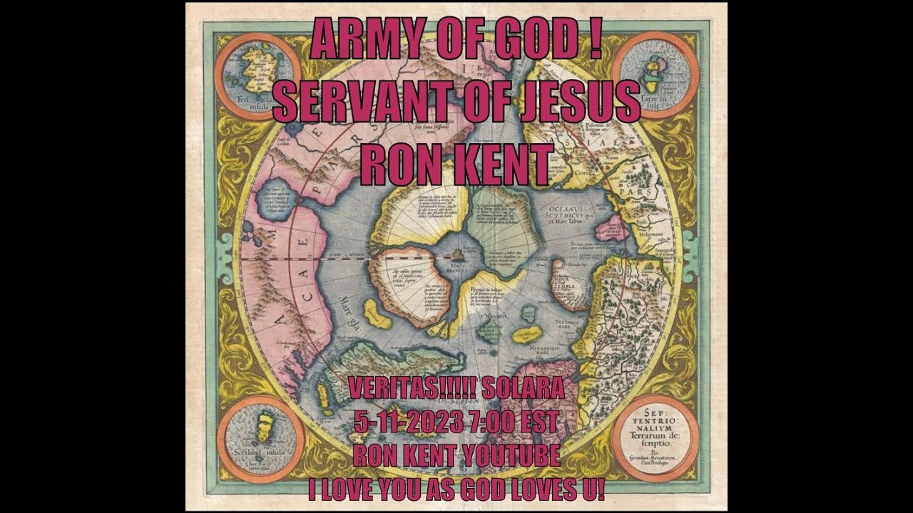 Army of God ! servant of Jesus Ron Kent VERITAS Solara 5-11-23 #theronshow - YouTube