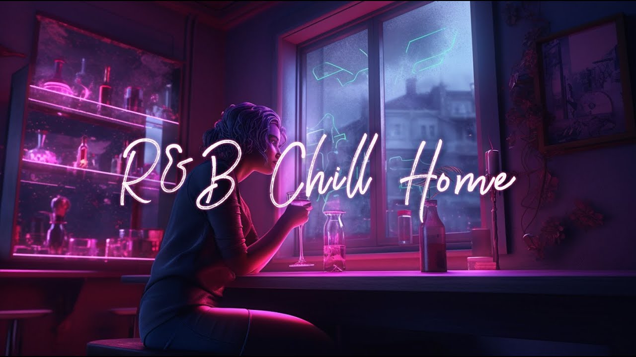 R&B Chill Home 1Hour Mix - The Perfect Music to Boost Concentration ...