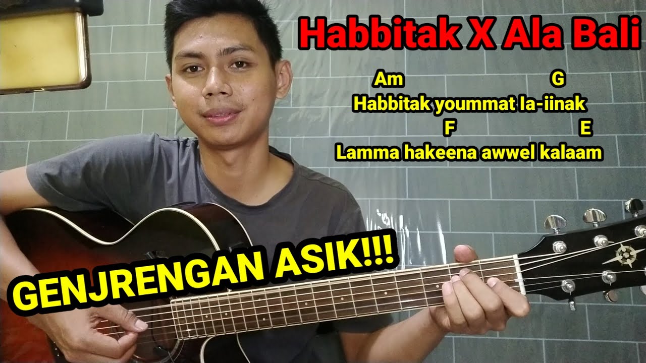 (Chord) Habbitak Yaumatlaqina X Ala Bali | Genjrengan Asik banget ...
