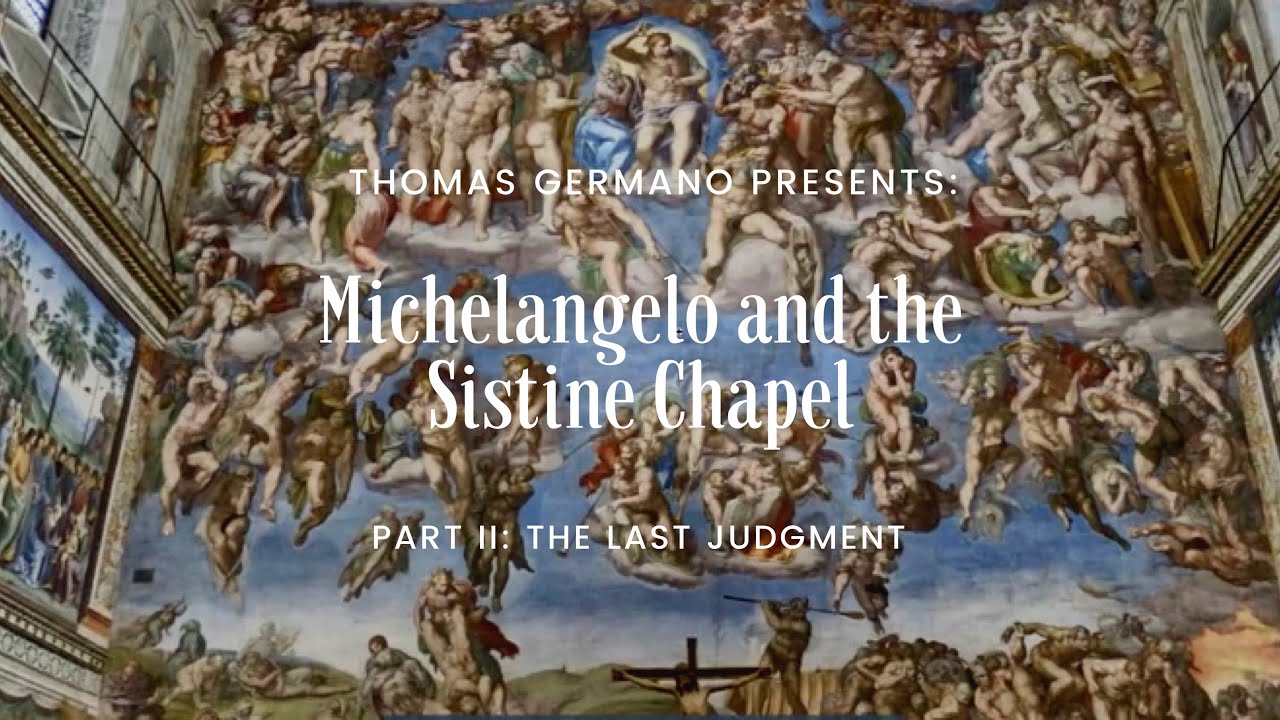 Thomas Germano Presents: Michelangelo and the Sistine Chapel PT II: The ...