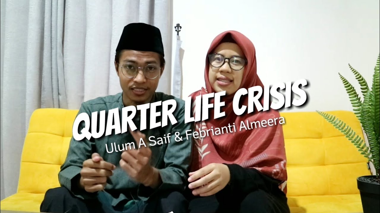 QUARTER LIFE CRISIS ? | Ulum A Saif & Febrianti Almeera - YouTube