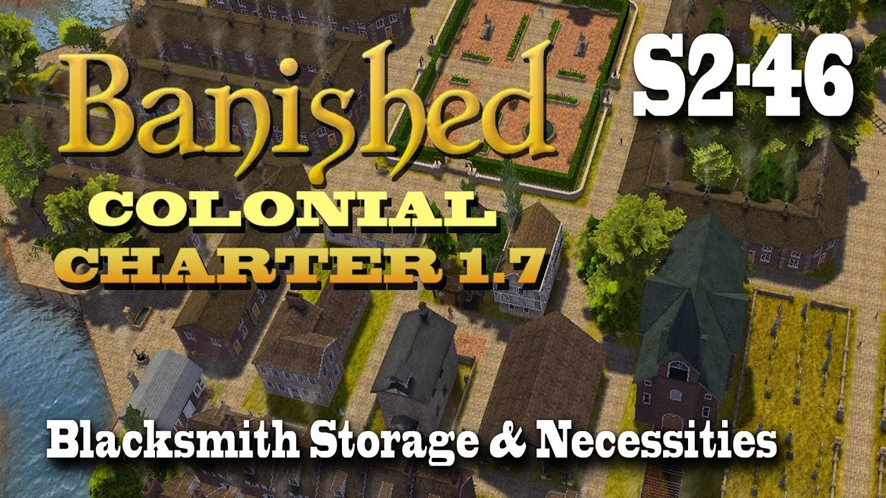 Banished: Colonial Charter 1.7 (Season 2) - 46 - Blacksmith Storage ...