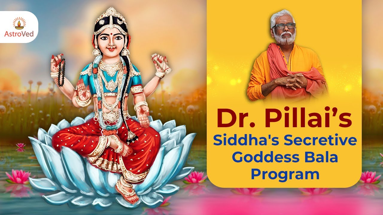 Dr. Pillai’s Siddha’s Secretive Goddess Bala Ceremonies for Ultimate ...