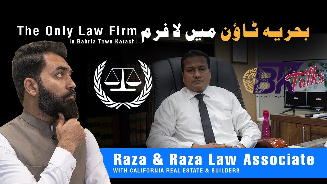 Raza & Raza Law Associate in Bahria Town Karachi | BTK Talks - YouTube