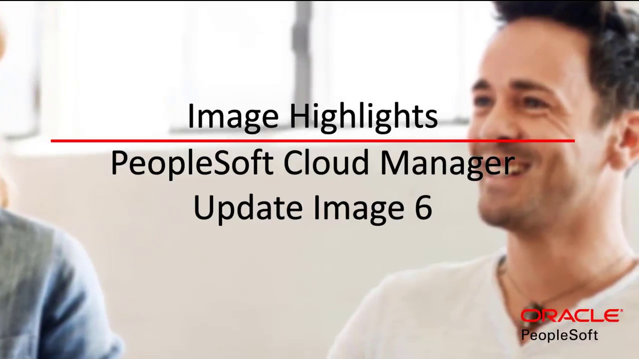Image Highlights, PeopleSoft Cloud Manager Update Image 6 - YouTube