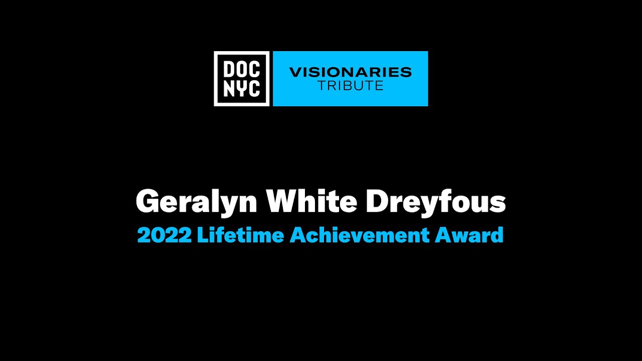DOC NYC Visionaries Tribute 2022 - Geralyn White Dreyfous - YouTube