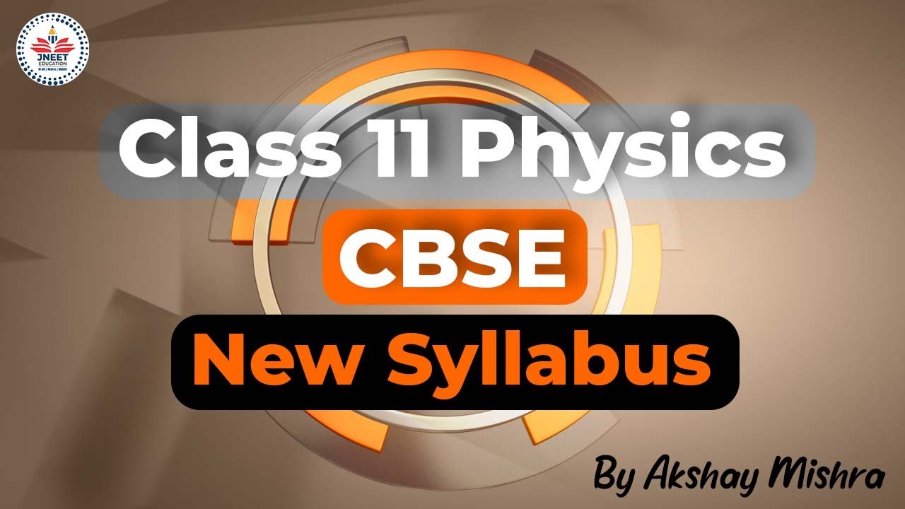 Class 11th Physics CBSE New Syllabus | 2022-23 | Comparison with Old ...