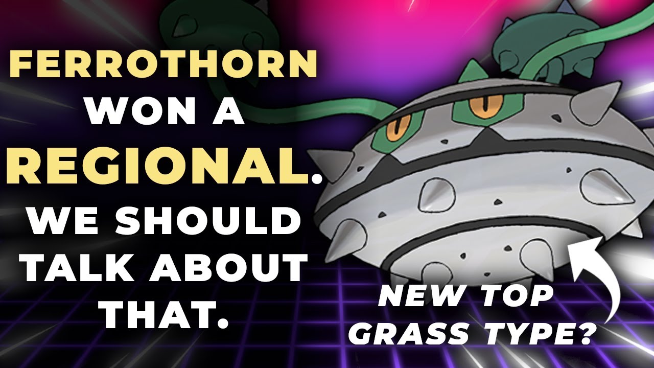 FERROTHORN Won A REGIONAL. Let's Talk About That. - YouTube