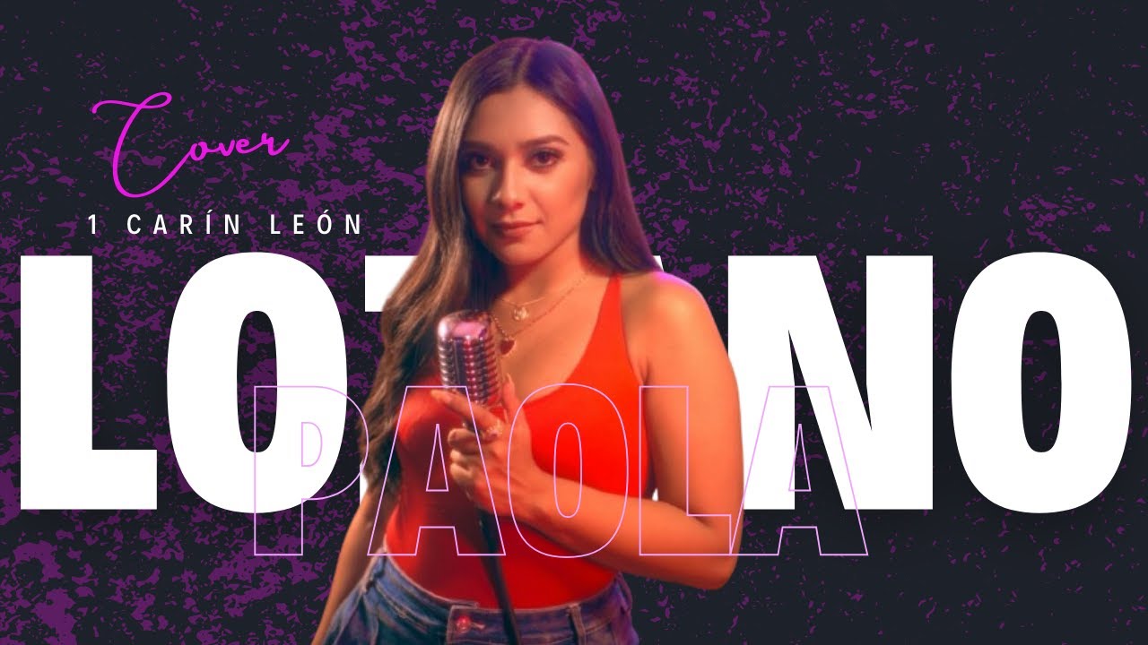 1 Carin Leon - Cover Paola Lozano - YouTube