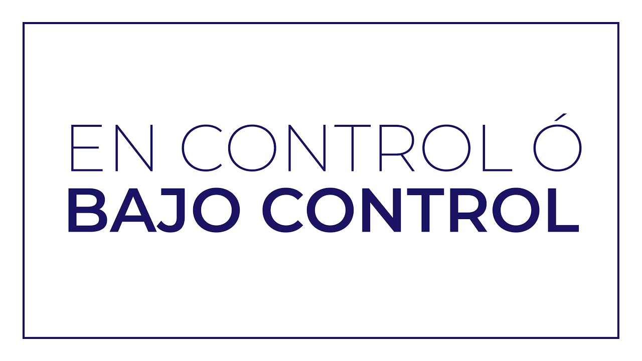 ¿En Control ó Bajo Control? - YouTube