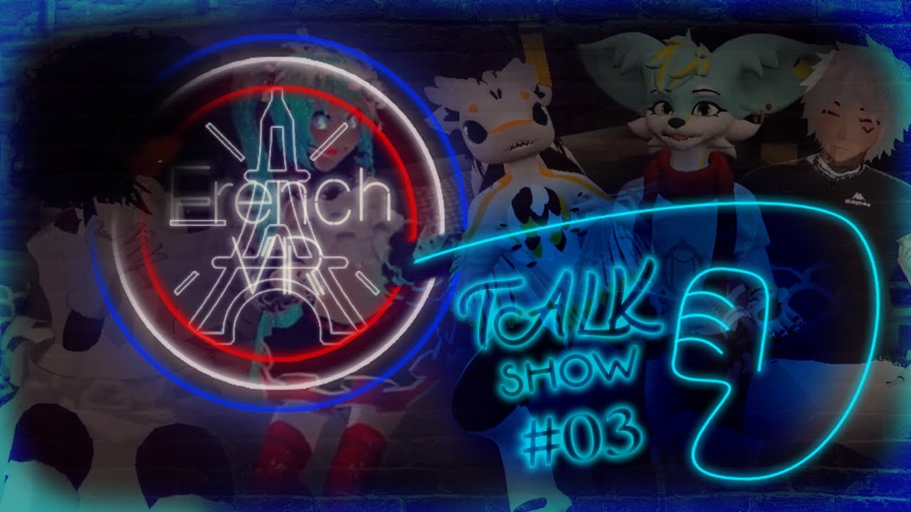 La face caché de Vrchat ?! | Talk Show #3 - (Partie 1) | FrenchVR - YouTube