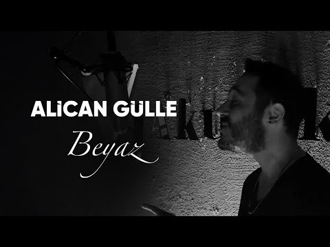 Alican Gülle - Beyaz (Akustik)