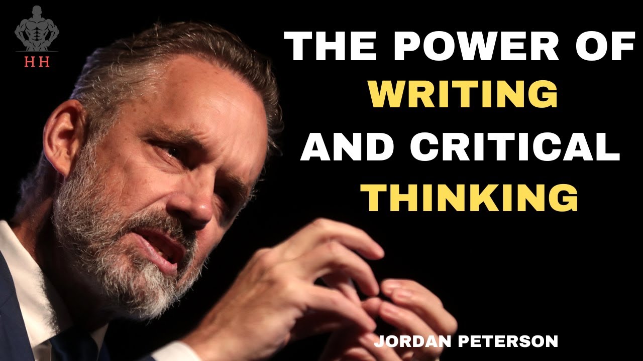 JORDAN PETERSON- THE POWER OF WRITING AND CRITICAL THINKING!! - YouTube