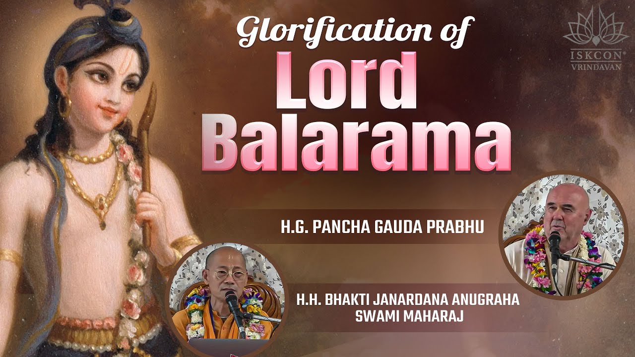 Glorification of Lord Balram_H.G. Pancha Gauda Prabhu & H.H. Bhakti Janardana Anugraha Swami ...