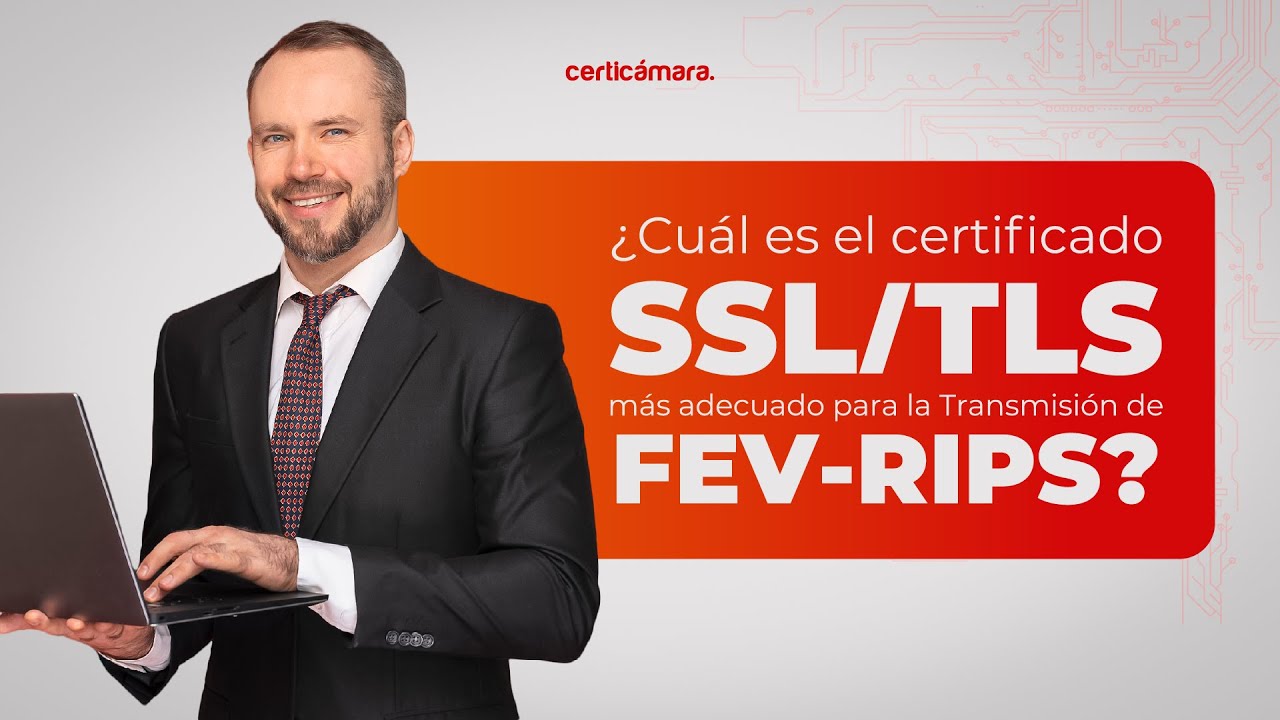 Webinar: Conoce el certificado SSL apropiado para la transmisión de FEV ...