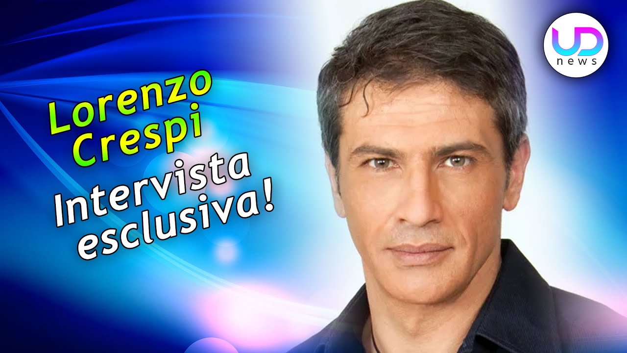 Intervista Esclusiva a Lorenzo Crespi: Dal Successo Ai Miei Amori ...