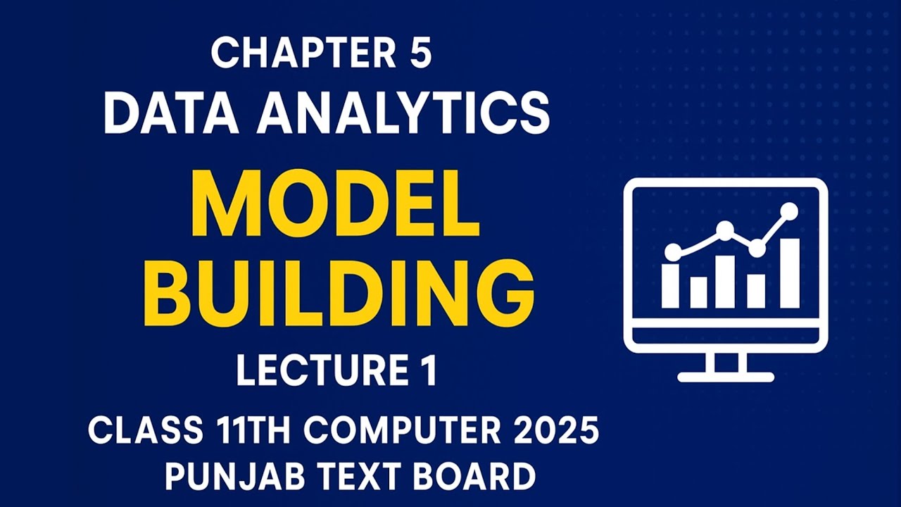 Model Building | Chapter 5 Lecture 1 | class 11th computer PTB 2025 new book - YouTube