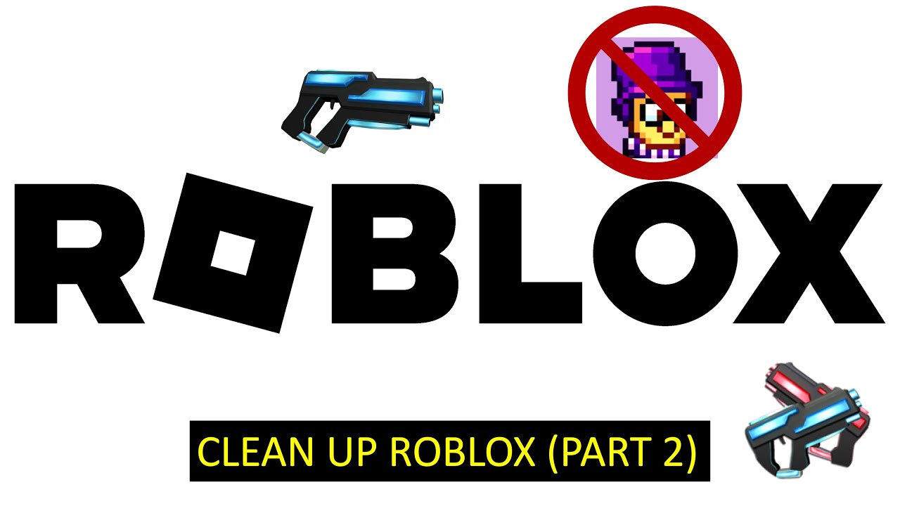 Clean Up Roblox (Part 2!) - YouTube