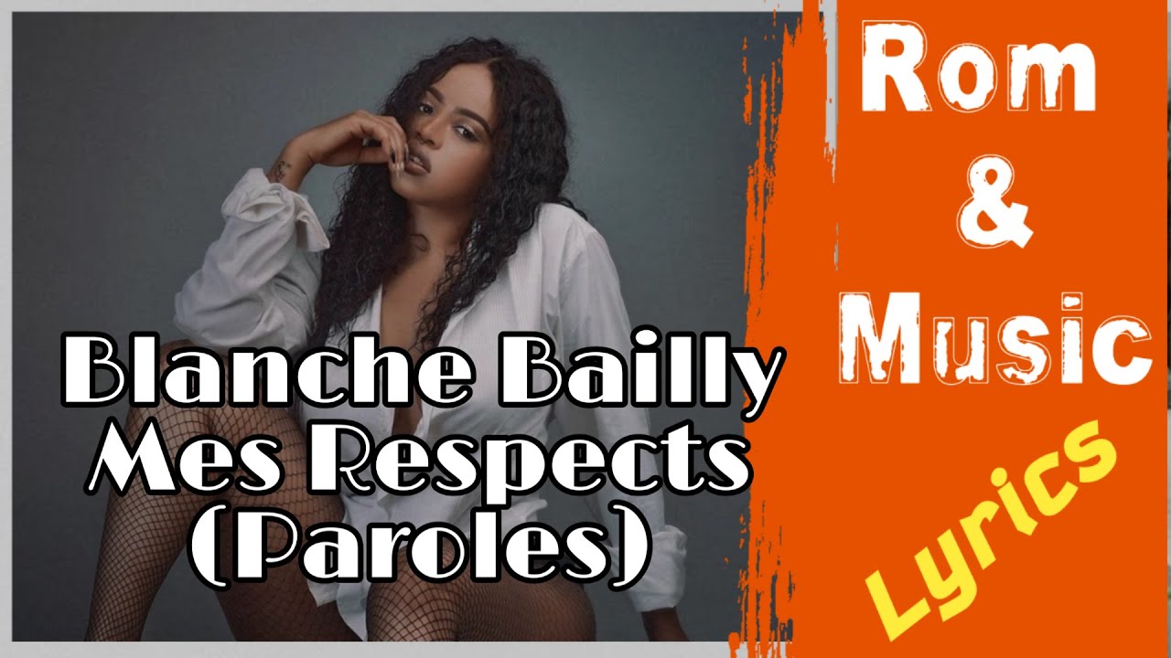 🎶Blanche Bailly - Mes Respects 🙏(Paroles /Lyrics) - YouTube