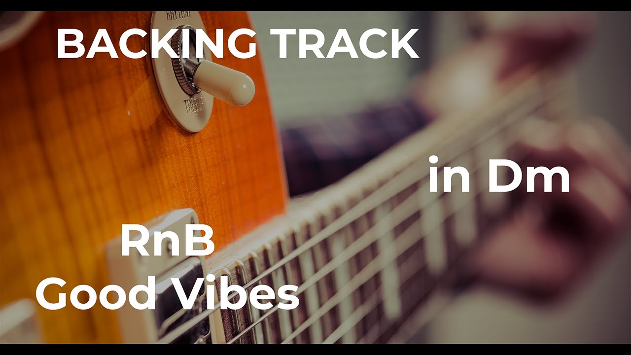 Backing Track RnB Good Vibes in Dm Improvisation - YouTube