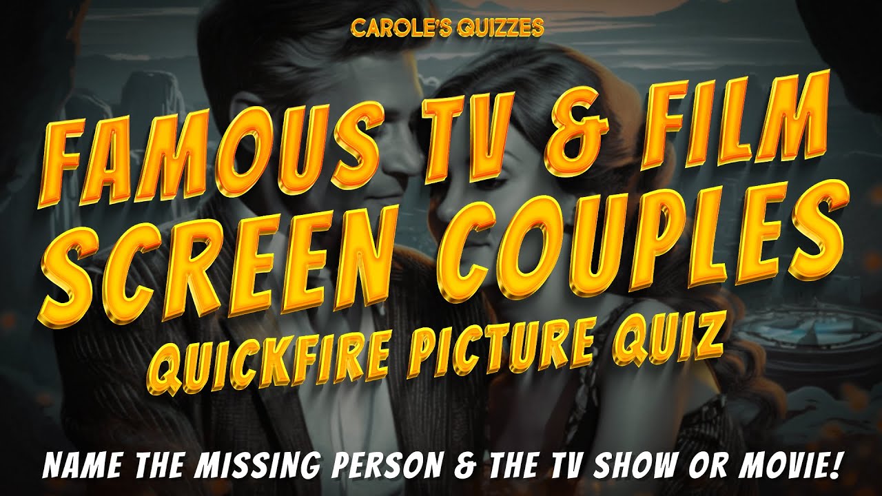 Can You Guess the Famous On-Screen Couples? Movie & TV Picture Quiz ...