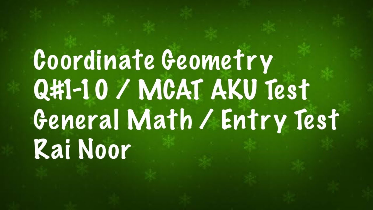 66: Coordinate Geometry / Q#1-10 / MCAT AKU Test / General Math / Entry ...