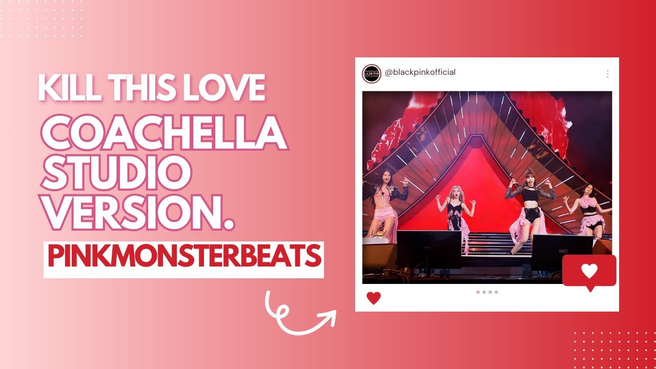 BLACKPINK - KILL THIS LOVE - COACHELLA 2023 『BLACKPINK COACHELLA 2023 ...
