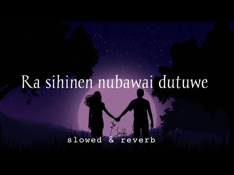 Ra sihinen nubawai dutuwe slowed and reverb song @Cbremix1 - YouTube