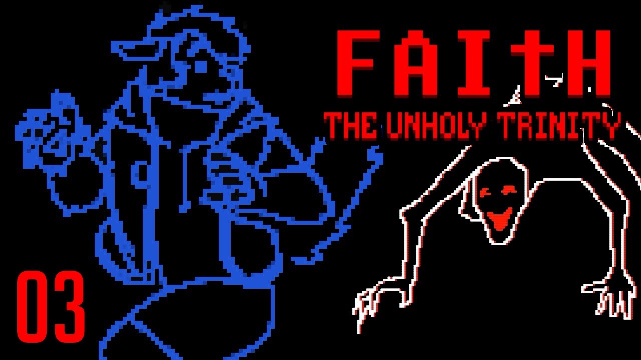 Let's Play Faith: The Unholy Trinity Part 3 - Chapter 3: 3 Days Until ...