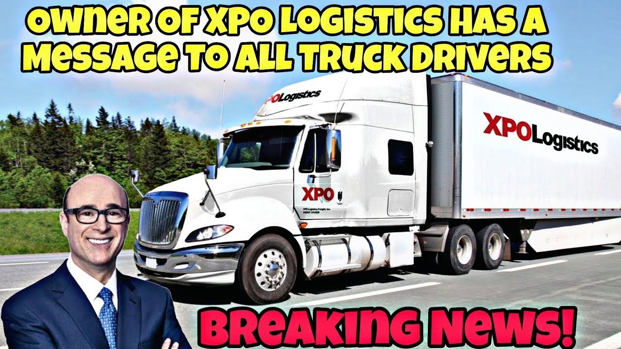 Owner Of XPO Logistics Has A Strong Message To All Truck Drivers 🤯 ...