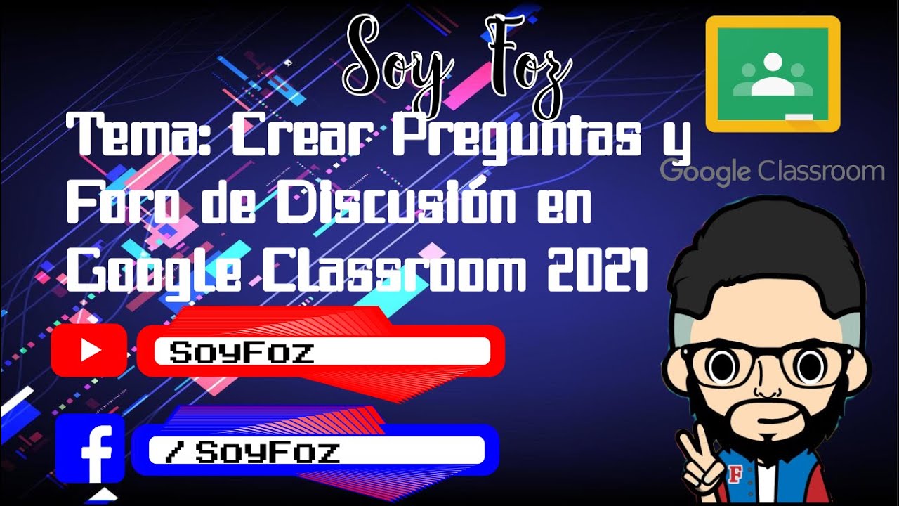 Soy Foz: Crear Preguntas de Foro de Discusión en Google Classroom 2021 ...