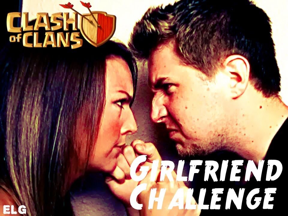 Girlfriend Vs Boyfriend Challenge - My Girlfriend Plays Clash of Clans ...