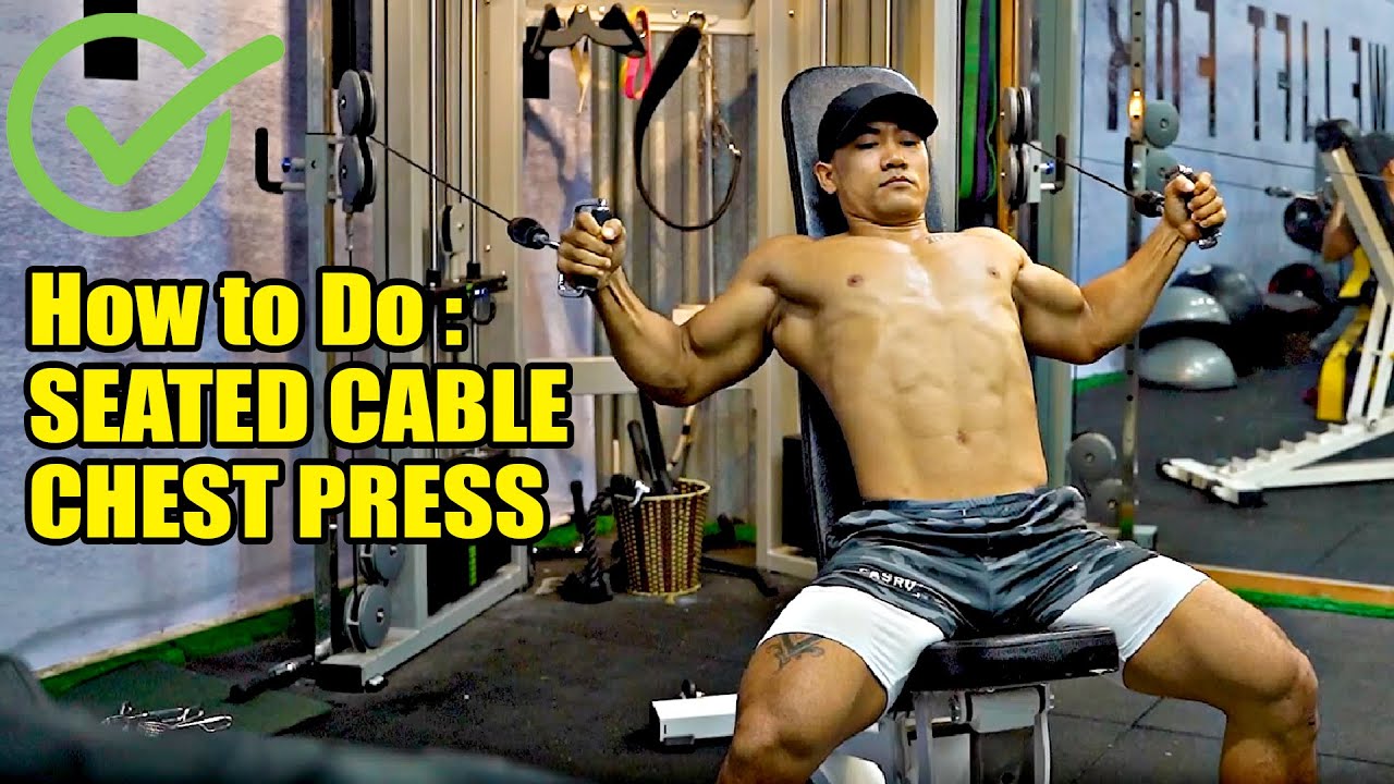 How To Do : SEATED CABLE CHEST PRESS | CHEST WORKOUT - YouTube