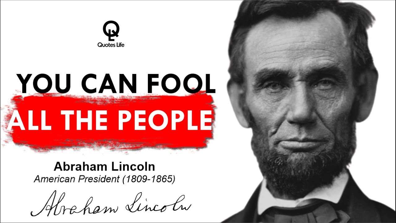 YOU CAN FOOL ALL THE PEOPLE! ABRAHAM LINCOLN BEST QUOTES! - YouTube