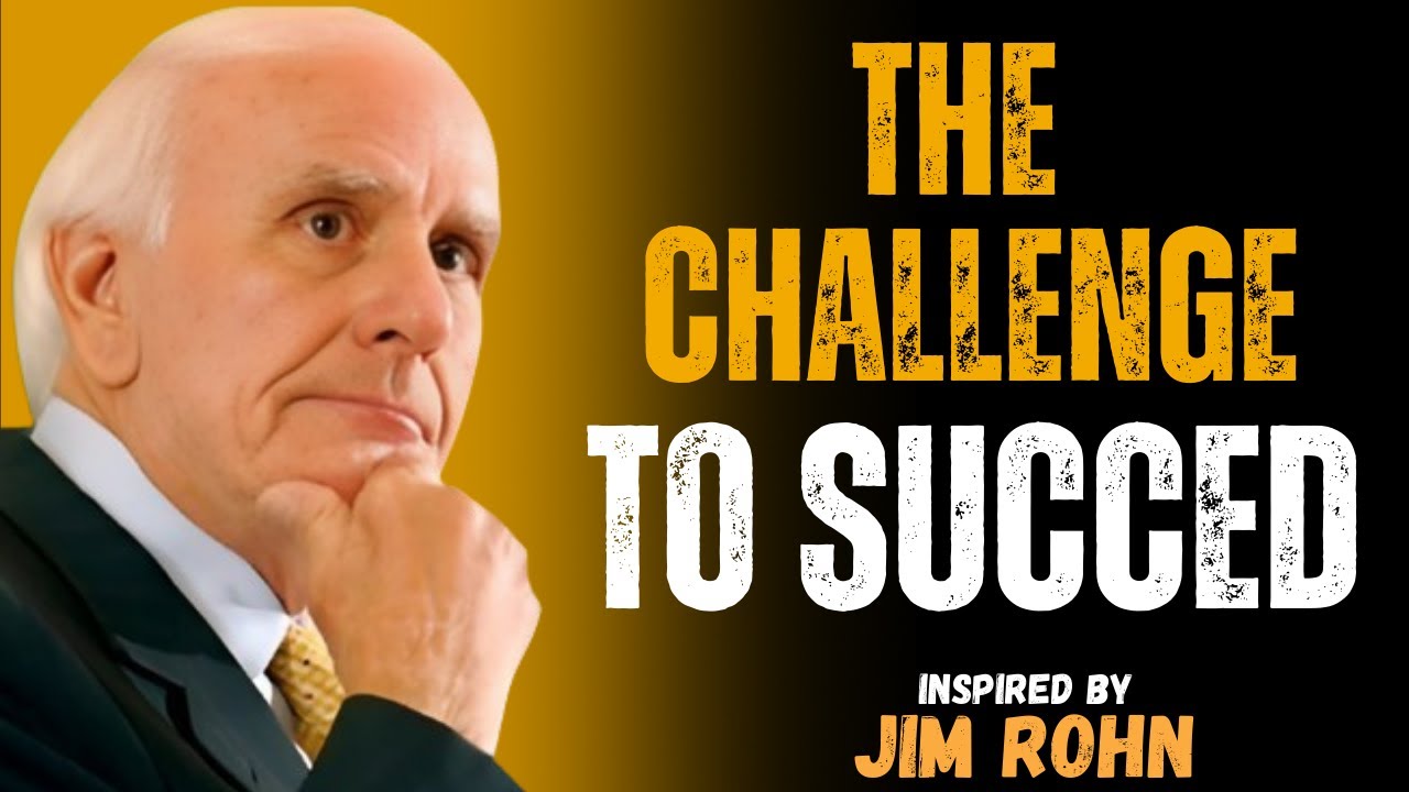 "The Challenge to Succeed: Jim Rohn’s Ultimate Guide to Personal ...