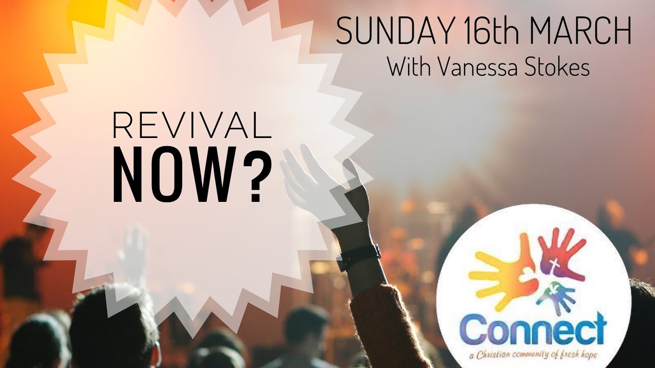 REVIVAL NOW? Vanessa Stokes - Sunday 16th March 2025 - Connect Church ...