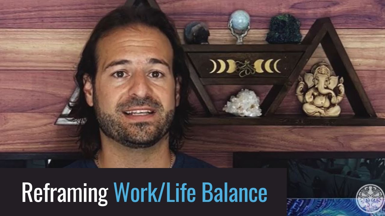 Reframing Work/Life Balance to SOUL/Life Balance - YouTube