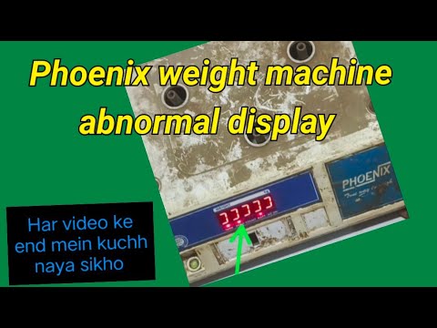 Phoenix Weight Machine Abnormal Display Problem/Extra knowledge/Kuchh ...
