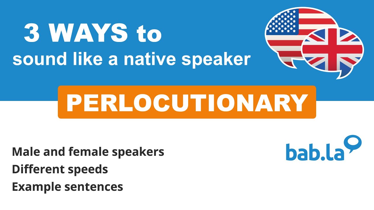 PERLOCUTIONARY pronunciation | Improve your language with bab.la - YouTube