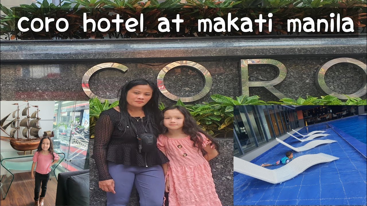 CORO HOTEL AT MAKATI MANILA 2022 / Room tour tayo sa Hotel namin - YouTube