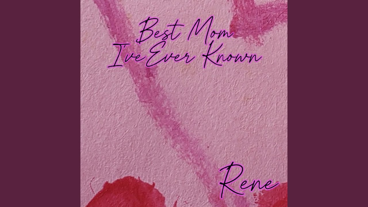 Best Mom I've Ever Known - YouTube