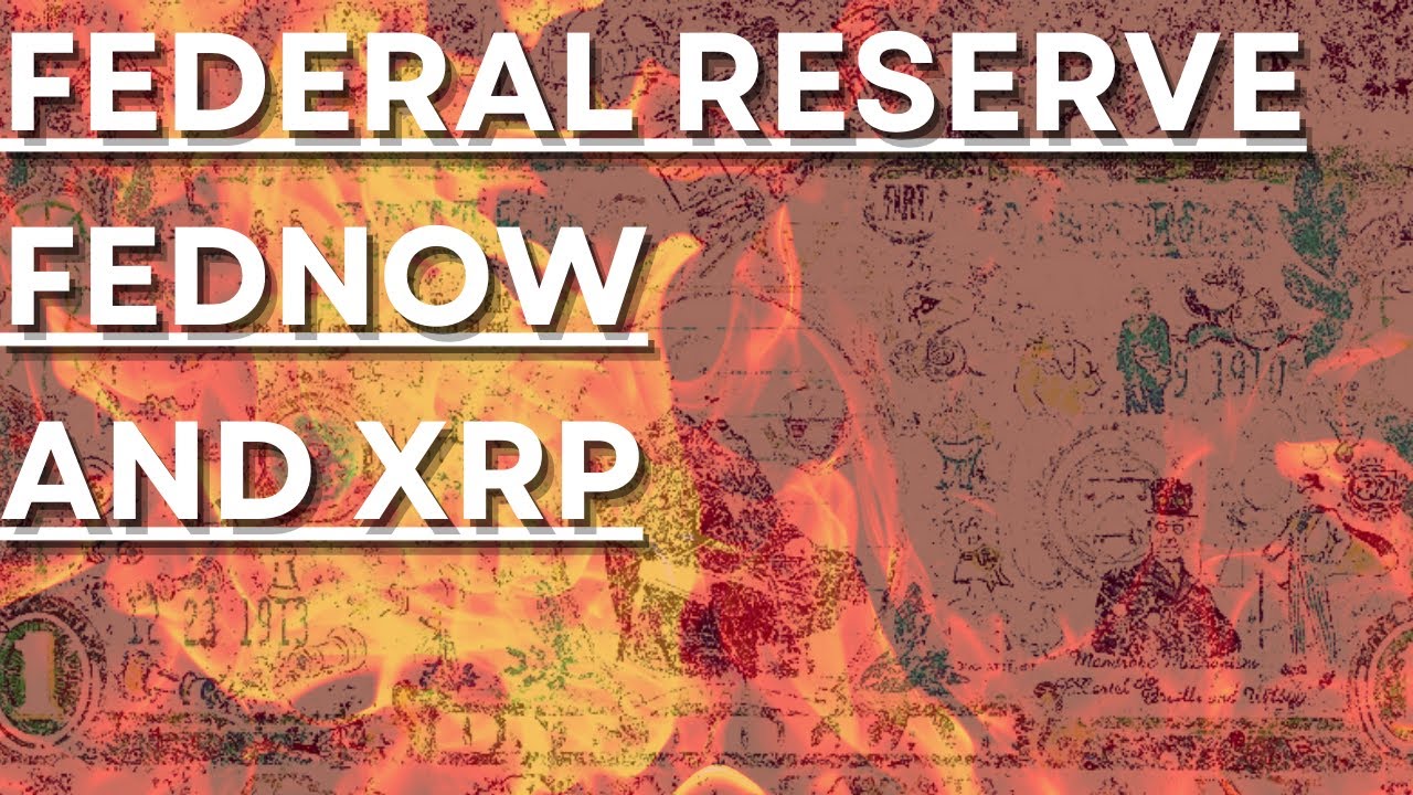 FEDERAL RESERVE CLEARLY HAS CRYPTO PLANS (XRP AND FEDNOW DEEP DIVE ...