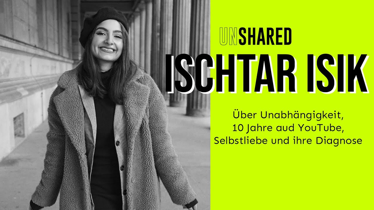 Ischtar Isik | Influencerin und Youtuberin | 10 Jahre Youtube und noch ...