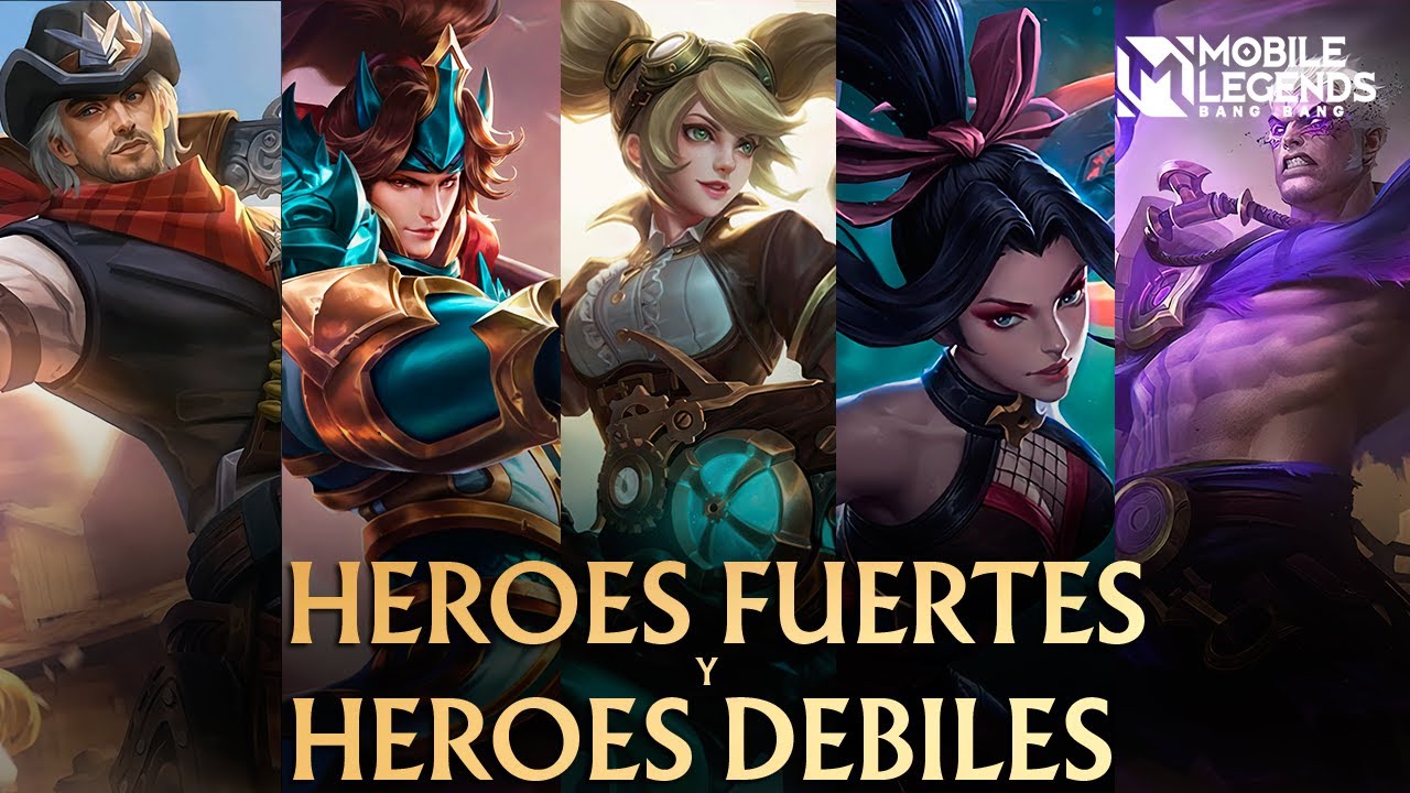Héroes Fuertes & Héroes Débiles | Mobile Legends: Bang Bang @Chanel ...