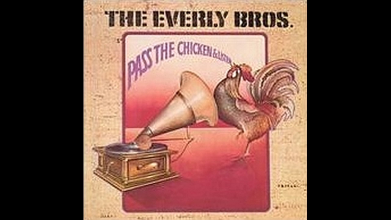 Pass The Chicken And Listern The Everly Brothers - YouTube